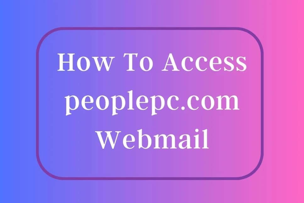 PeoplePC Email Login: A Complete Guide to Accessing Your Account ...
